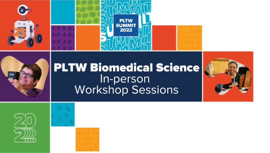 PLTW Summit 2022 PLTW Biomedical Science Track In-person… | PLTW
