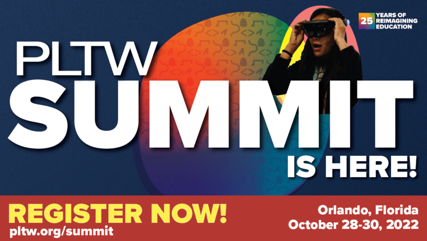 Top Five Reasons to Register for PLTW Summit 2022 | PLTW